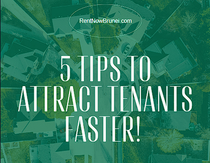 5 Tips to Attract Tenants Faster | RentNowBrunei Blog - RentNowBrunei